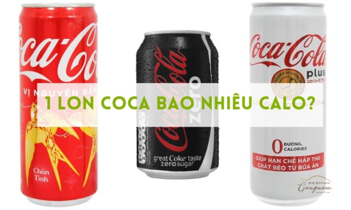 1 Lon coca bao nhiêu calo? Uống coca có hại sức khỏe không?