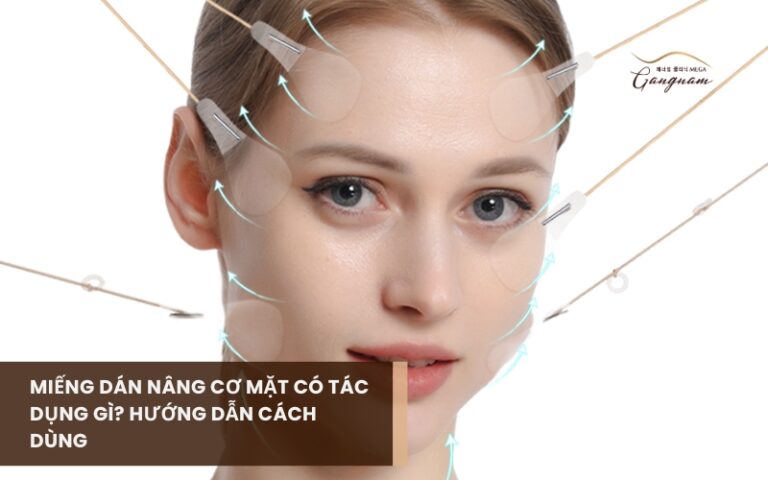 Miếng dán nâng cơ mặt có tác dụng gì? Hướng dẫn cách dùng